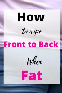 How to Wipe Front to Back When Fat? - PostureInfoHub